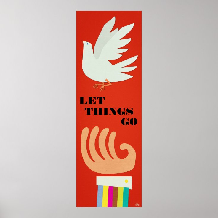 Let Things Go Customizable Posters | Zazzle