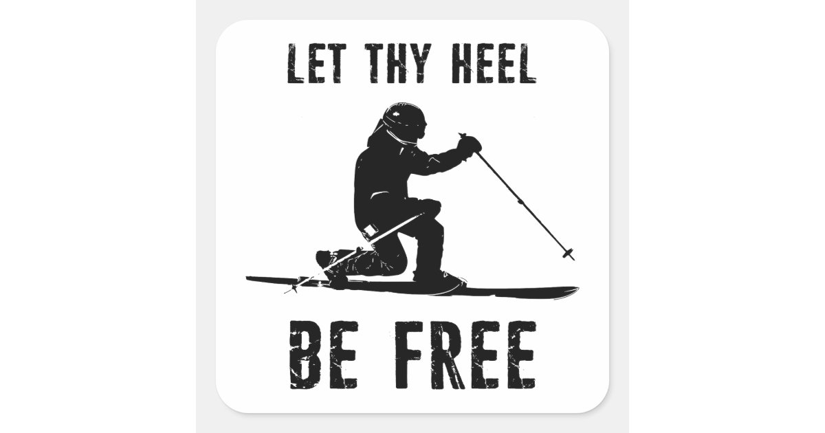 Let Thy Heel Be Free Telemark Skiing Square Sticker | Zazzle