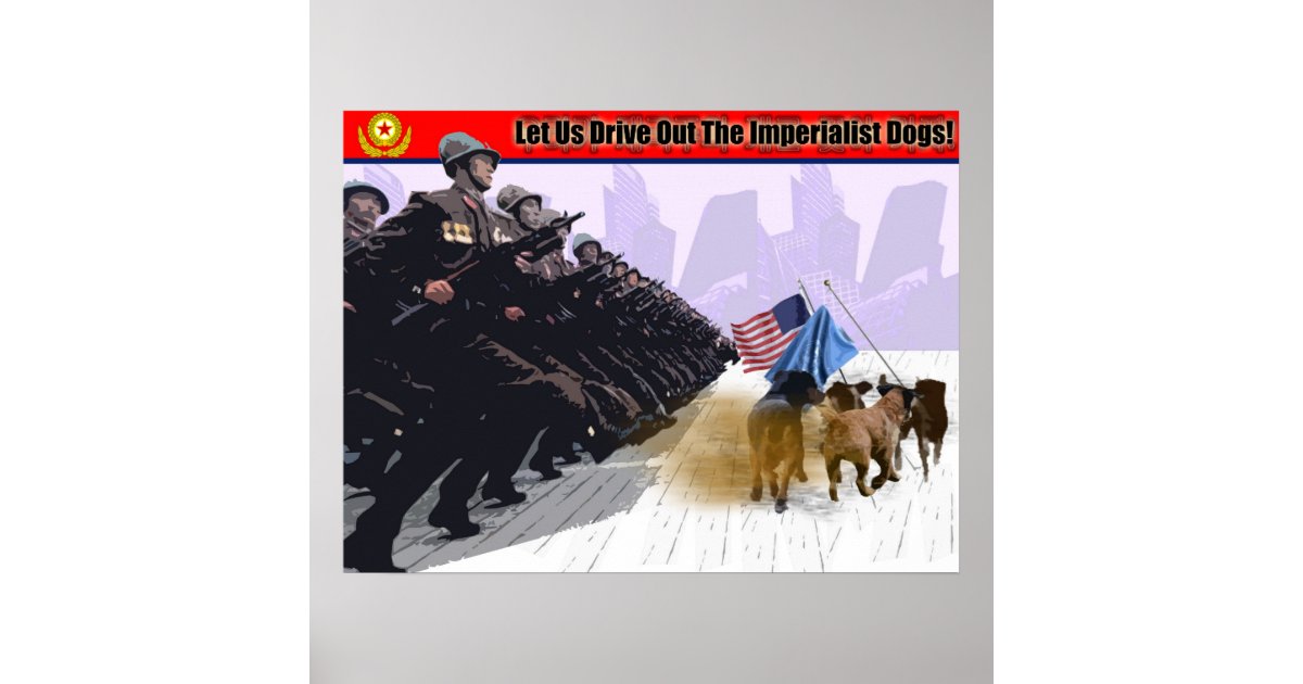 Let Us Drive Out The Imperialist Dogs! Poster | Zazzle