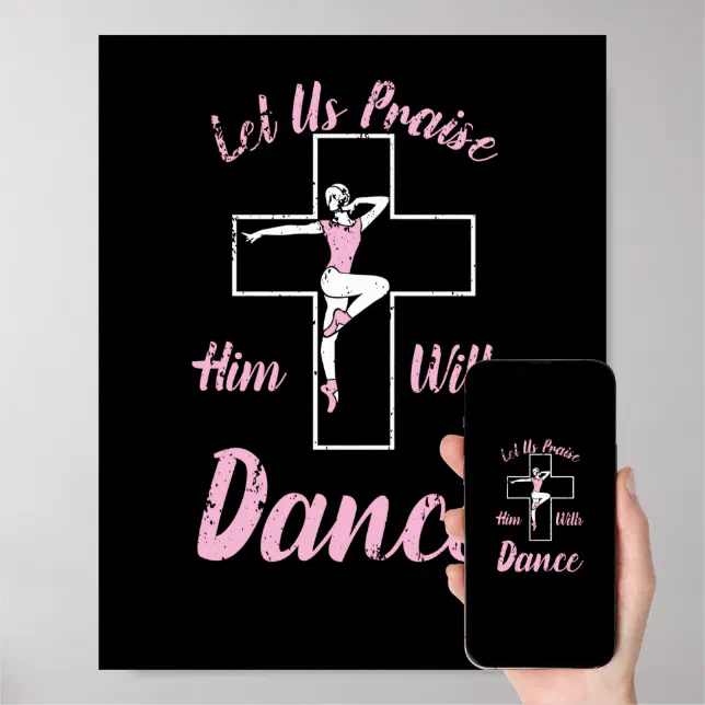 Let Us Praise Him With Dance Ballet Cross Bible Poster | Zazzle