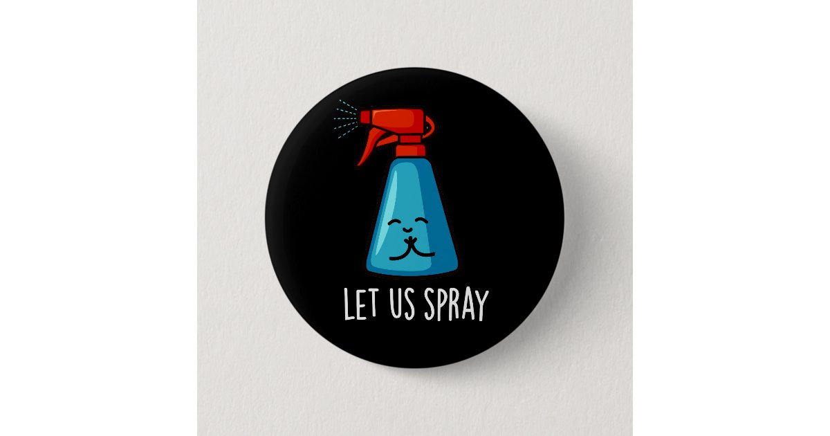 Let Us Spray Funny Praying Bottle Pun Dark BG Button | Zazzle