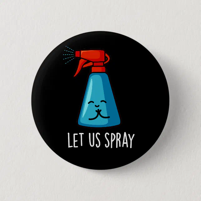 Let Us Spray Funny Praying Bottle Pun Dark BG Button | Zazzle
