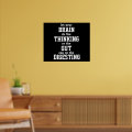 Let your brain think Poster | Zazzle