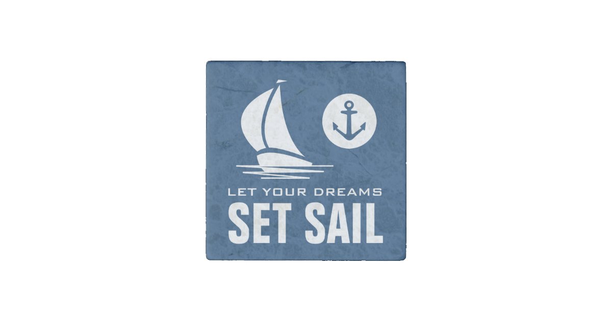 Let your dreams set sail nautical quote navy blue stone magnet | Zazzle