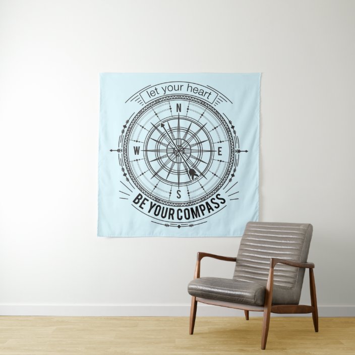 Let Your Heart Be Your Compass Tapestry | Zazzle.com
