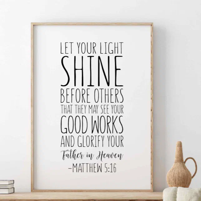 Let Your Light Shine Before Others, Matthew 5:16 Poster | Zazzle