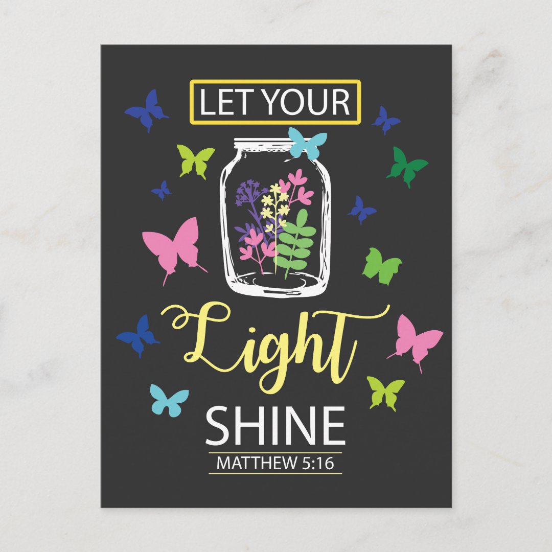 Let Your Light Shine Flowers Butterfly Christian Postcard | Zazzle