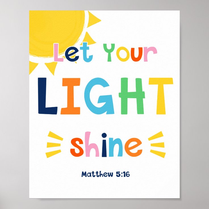 Let Your Light Shine Kids Christian Bible Verse Po Poster | Zazzle