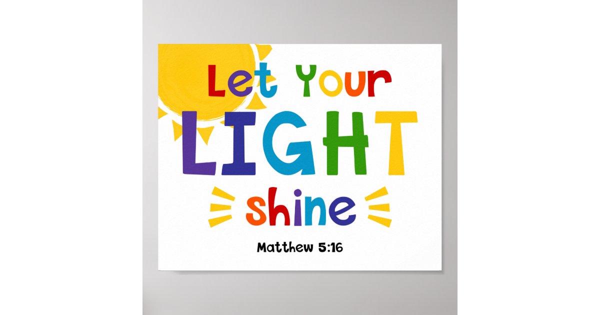 Let Your Light Shine Kids Christian Bible Verse Poster | Zazzle