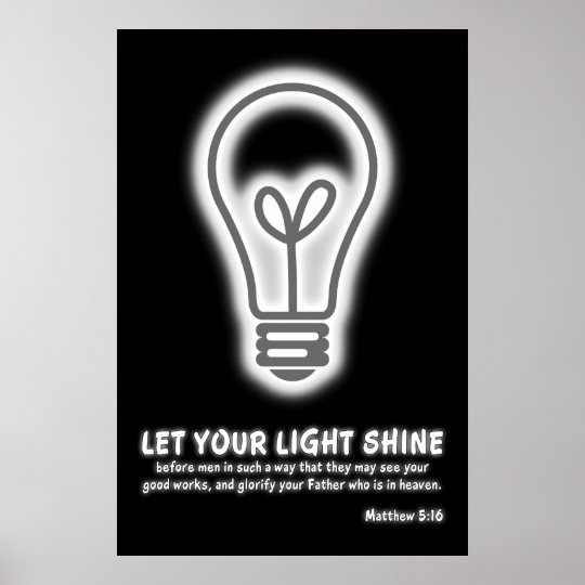 Let Your Light Shine Matthew 5:16 Bible Verse Poster | Zazzle.com