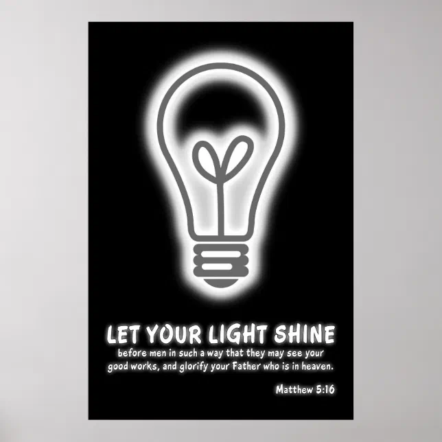Let Your Light Shine Matthew 5:16 Bible Verse Poster | Zazzle