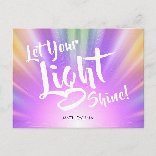 Let Your Light Shine Matthew 5 16 | Colorful Postcard | Zazzle.com