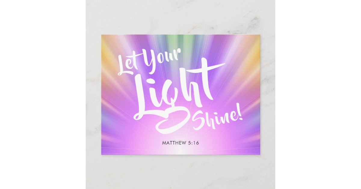 Let Your Light Shine Matthew 5 16 | Colorful Postcard | Zazzle