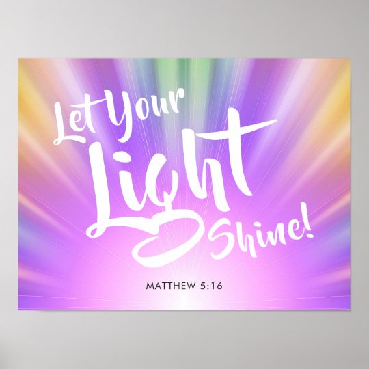 Let Your Light Shine Matthew 5 16 Colorful Poster