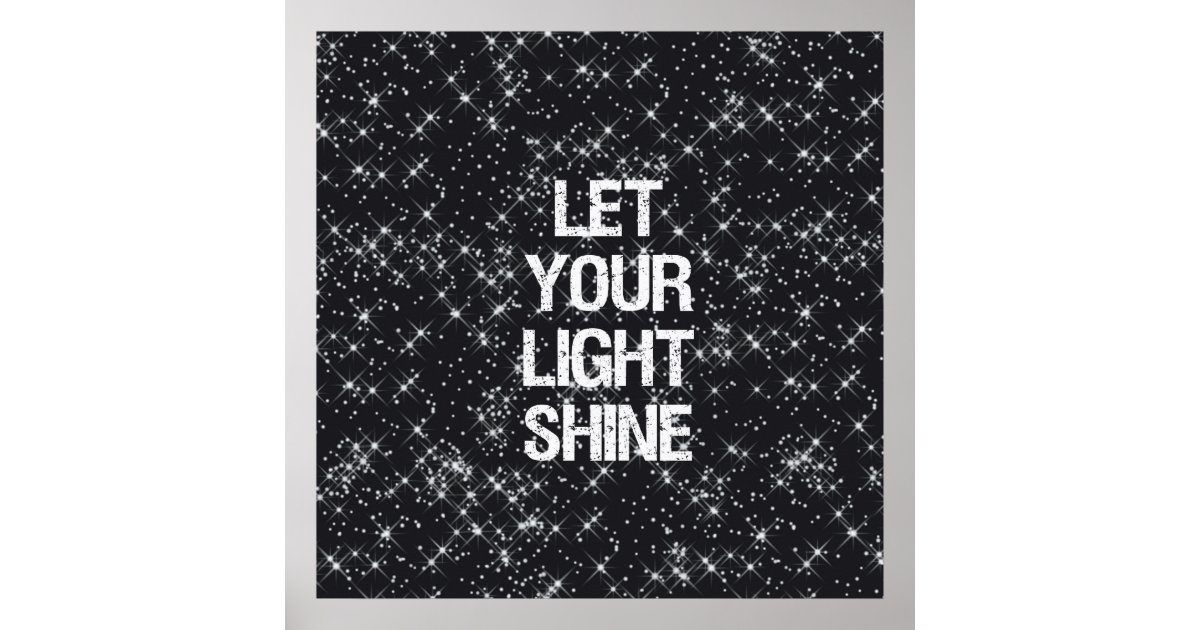 Let Your Light Shine Poster | Zazzle