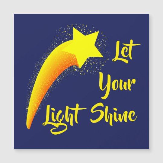 "Let Your Light Shine" Shooting Star Magnetic Card | Zazzle.com
