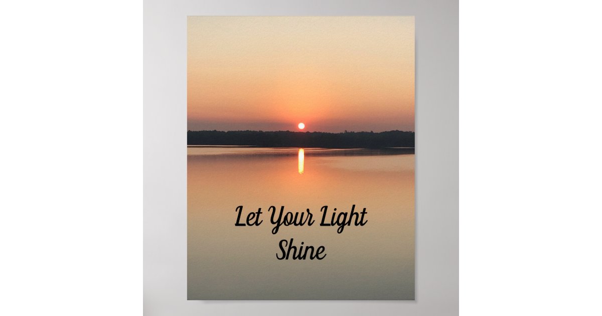 Let Your Light Shine Sunset Inspirational Poster | Zazzle