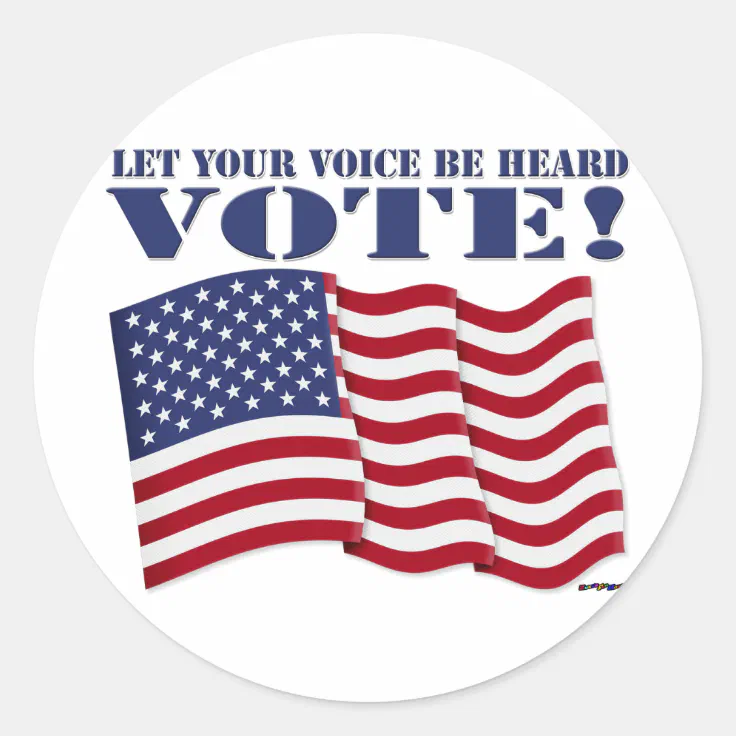 LET YOUR VOICE BE HEARD VOTE! CLASSIC ROUND STICKER | Zazzle