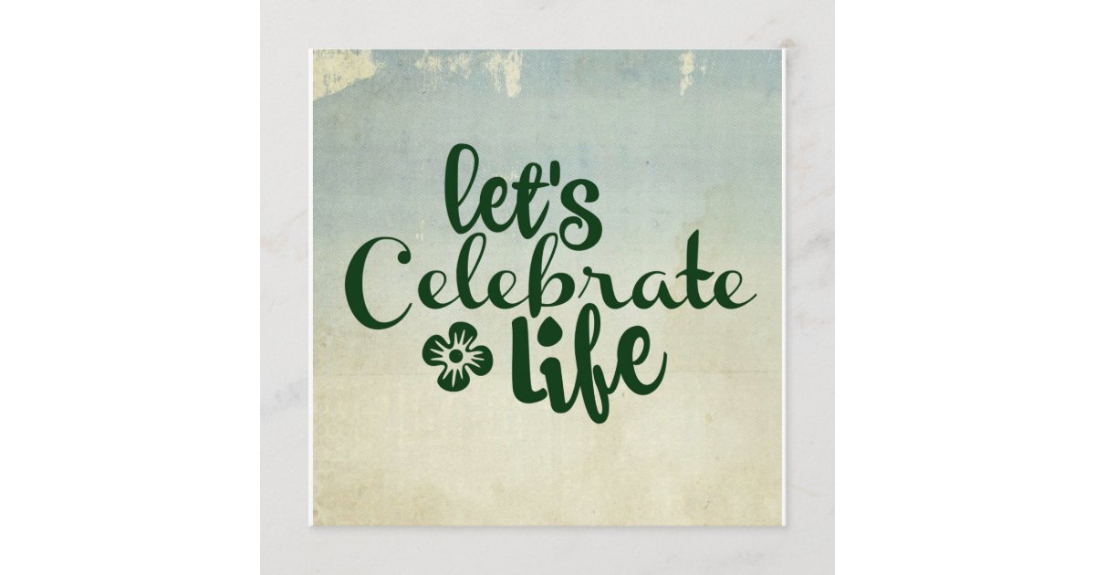 Let's Celebrate life | Zazzle.com