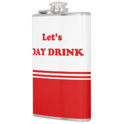 Let's DAY DRINK - Funny Drinking Quote Flask | Zazzle