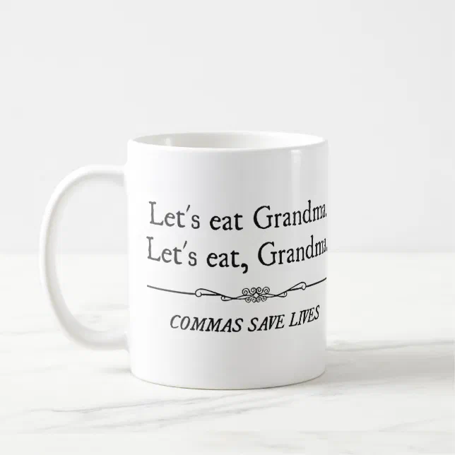 Let's Eat Grandma Commas Save Lives Coffee Mug | Zazzle