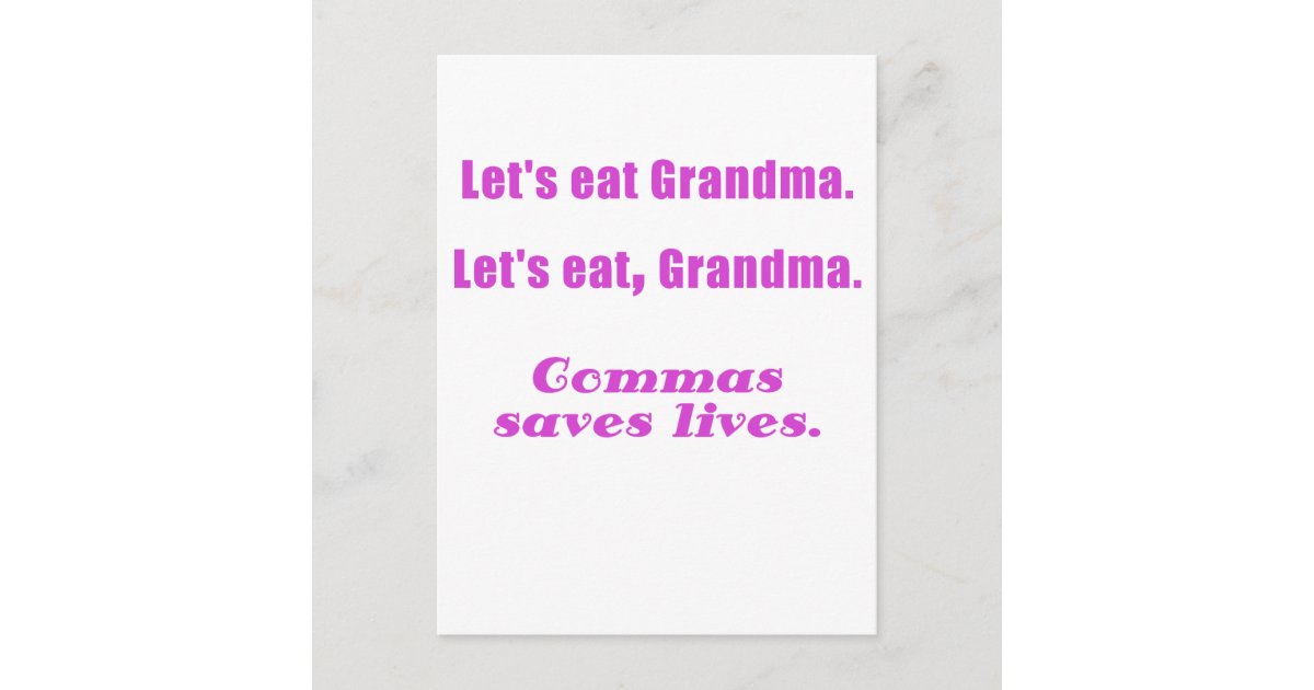 Lets Eat Grandma Commas Save Lives Postcard | Zazzle