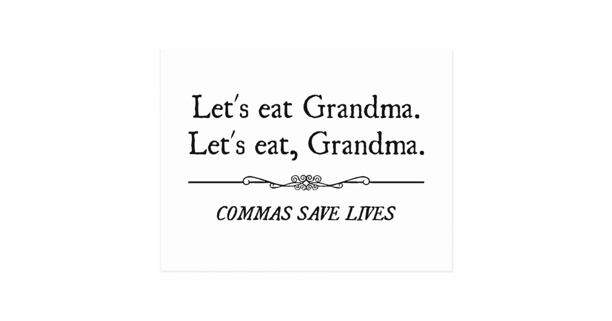 Let's Eat Grandma Commas Save Lives Postcard | Zazzle.com