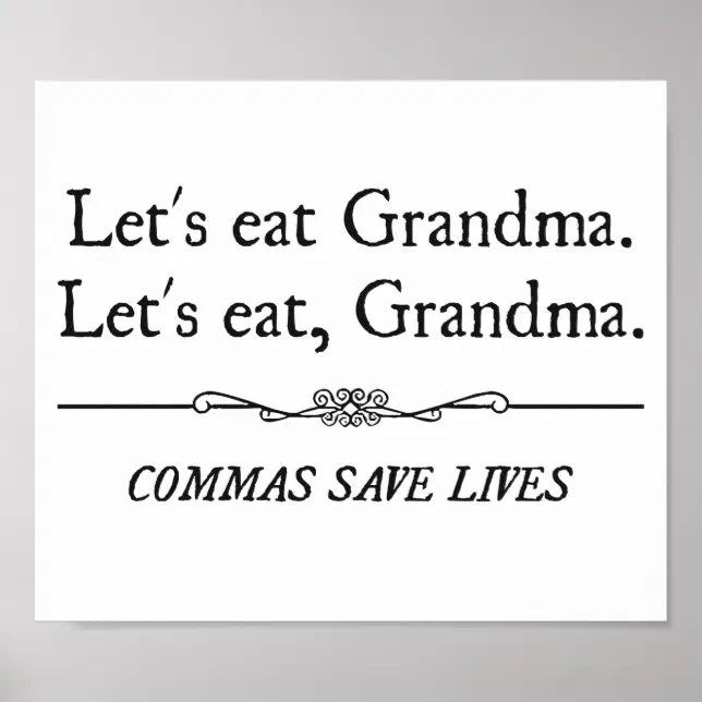 Let's Eat Grandma Commas Save Lives Poster | Zazzle