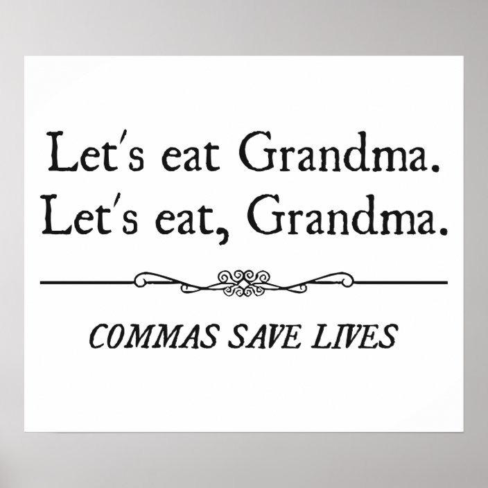 Let's Eat Grandma Commas Save Lives Poster | Zazzle.com
