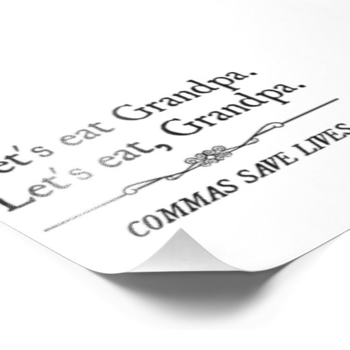 Let's Eat Grandpa Commas Save Lives Photo Print | Zazzle