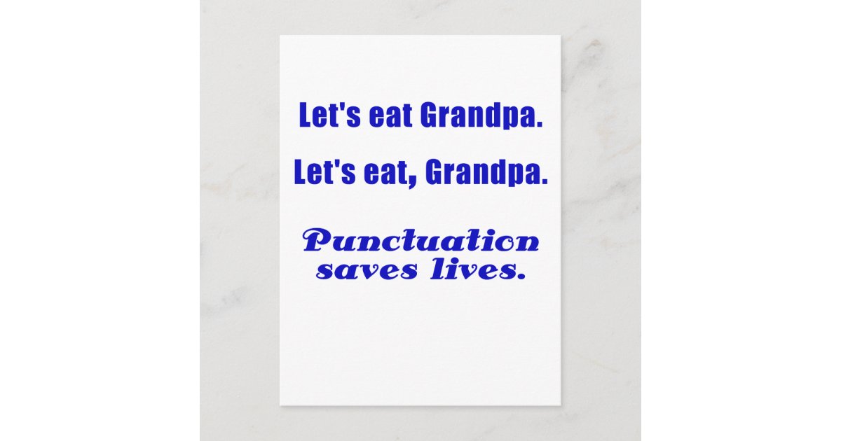 Let's Eat Grandpa Punctuation Saves Lives Postcard | Zazzle