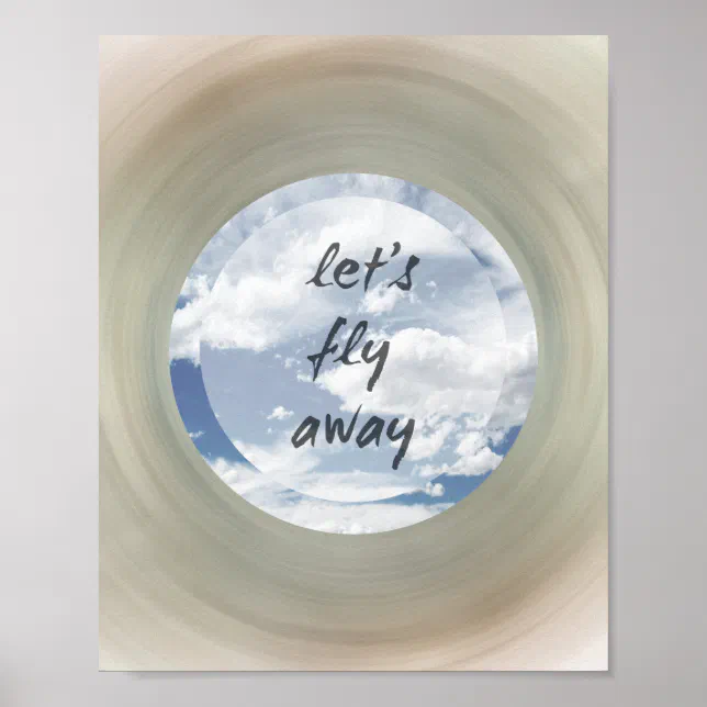 let's fly away quote poster blue sky and clouds | Zazzle