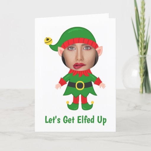 Lets Get Elfed Up Humor Photo Christmas Holiday Card | Zazzle