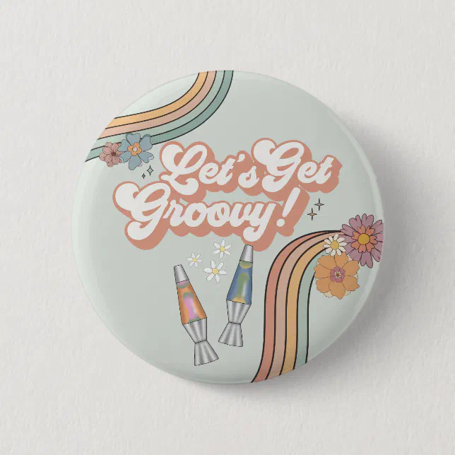 Lets Get Groovy Birthday Party Favor Button | Zazzle