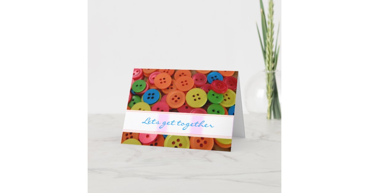 Lets get together Card | Zazzle