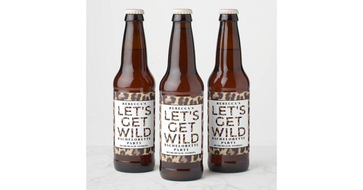 Let's Get Wild Cheetah Bachelorette Party Beer Bottle Label | Zazzle