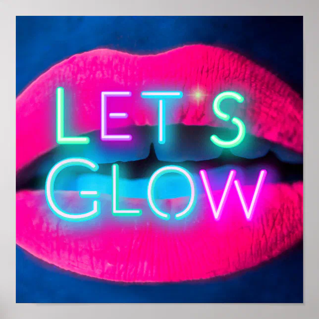 Let's GLOW Neon Lips Festival Dance Party Rave Poster | Zazzle