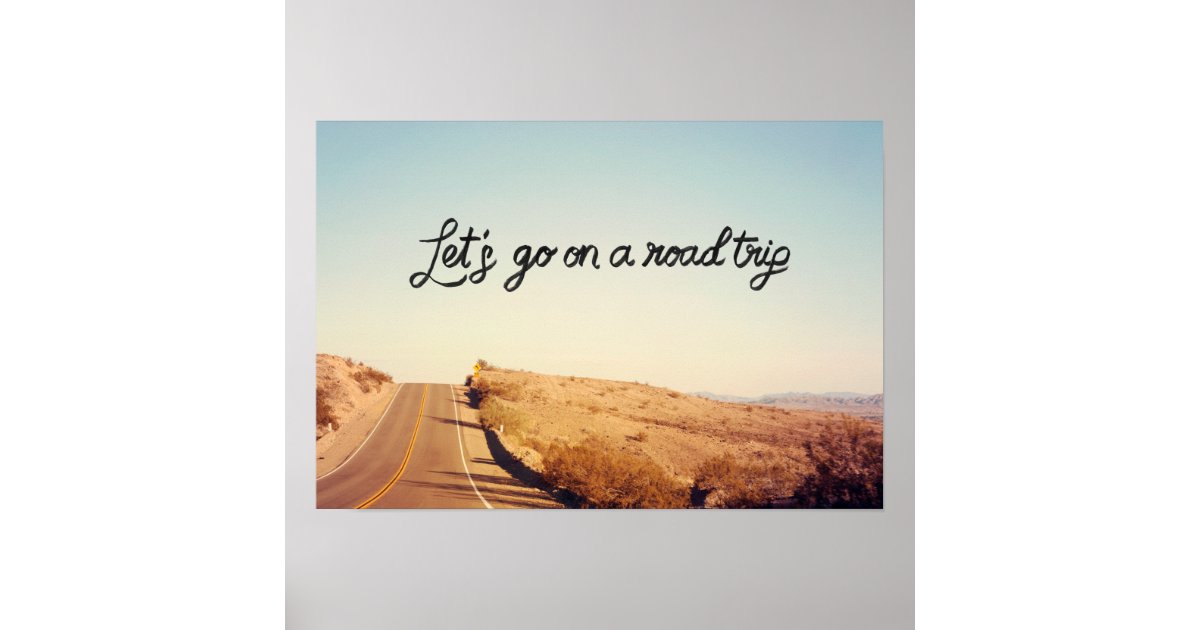 Let's Go On A Road Trip | Poster | Zazzle