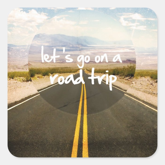 Let's go on a road trip square sticker | Zazzle.com