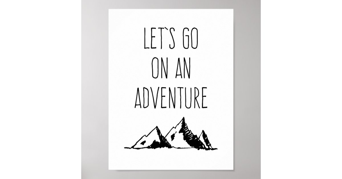 Let's Go On An Adventure Poster | Zazzle