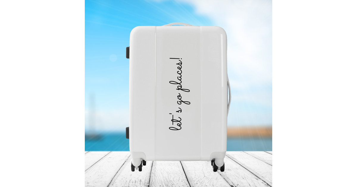 Let's Go Places Modern Script Custom Text Luggage | Zazzle