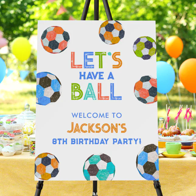 Let's Have a Ball Soccer Birthday Party Welcome Foam Board | Zazzle
