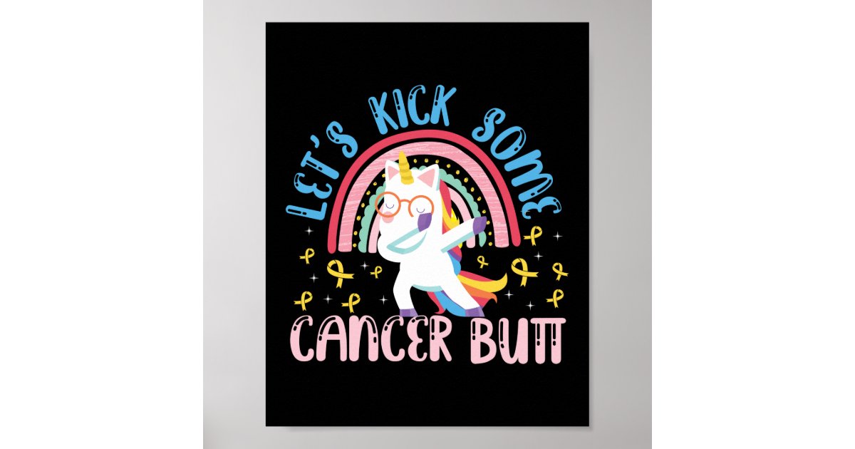Let's Kick Some Cancer Butt Childhood Cancer Poster | Zazzle
