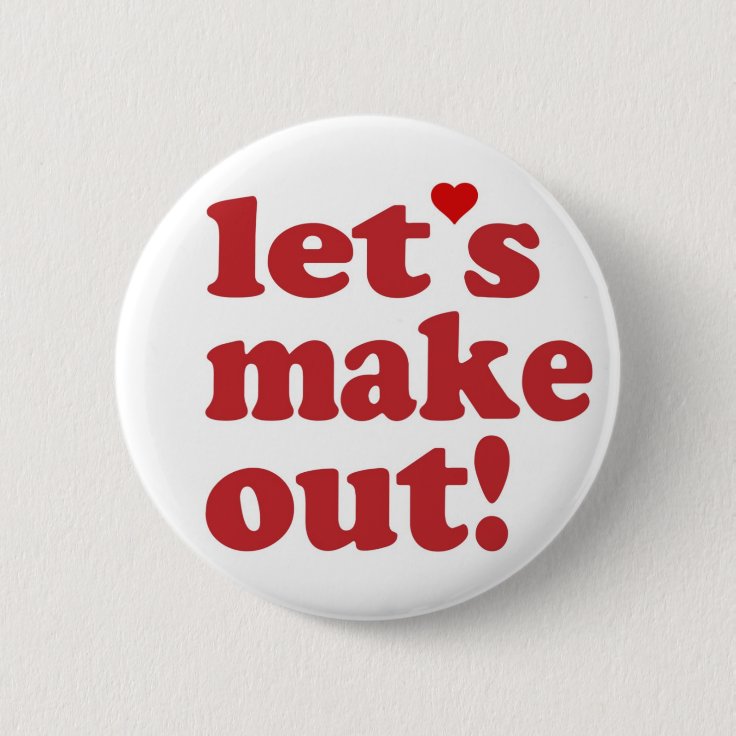 Let's Make Out Pin | Zazzle
