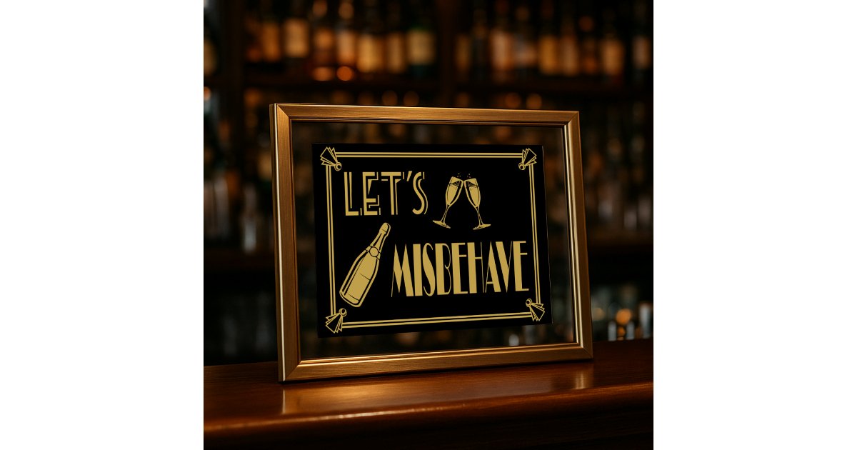 Let's Misbehave Party Poster print Art Deco | Zazzle
