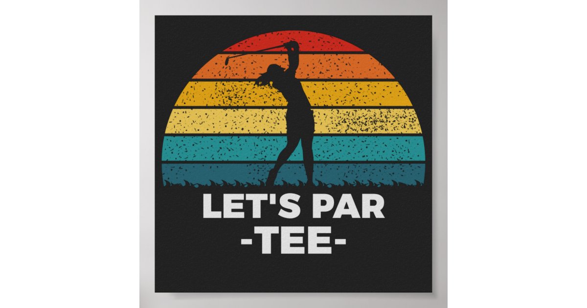 let's par tee poster | Zazzle