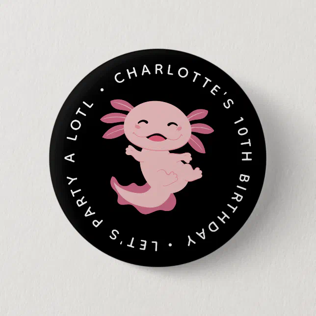 Let's Party A Lotl • Axolotl Birthday Party Button | Zazzle