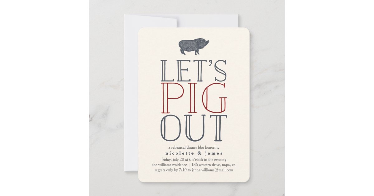 Let's Pig Out | Rehearsal Dinner BBQ Invitation | Zazzle.com