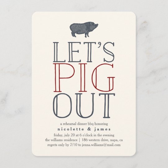 Let's Pig Out | Rehearsal Dinner BBQ Invitation | Zazzle.com