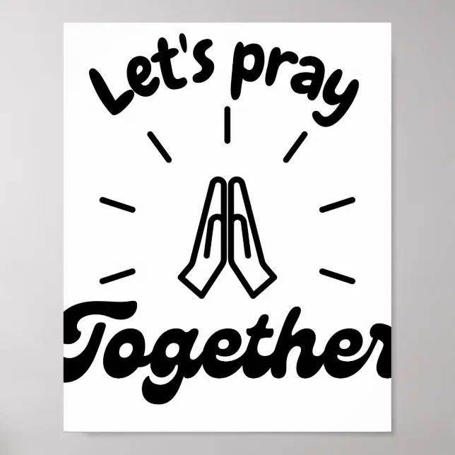 Let's Pray Together Poster | Zazzle